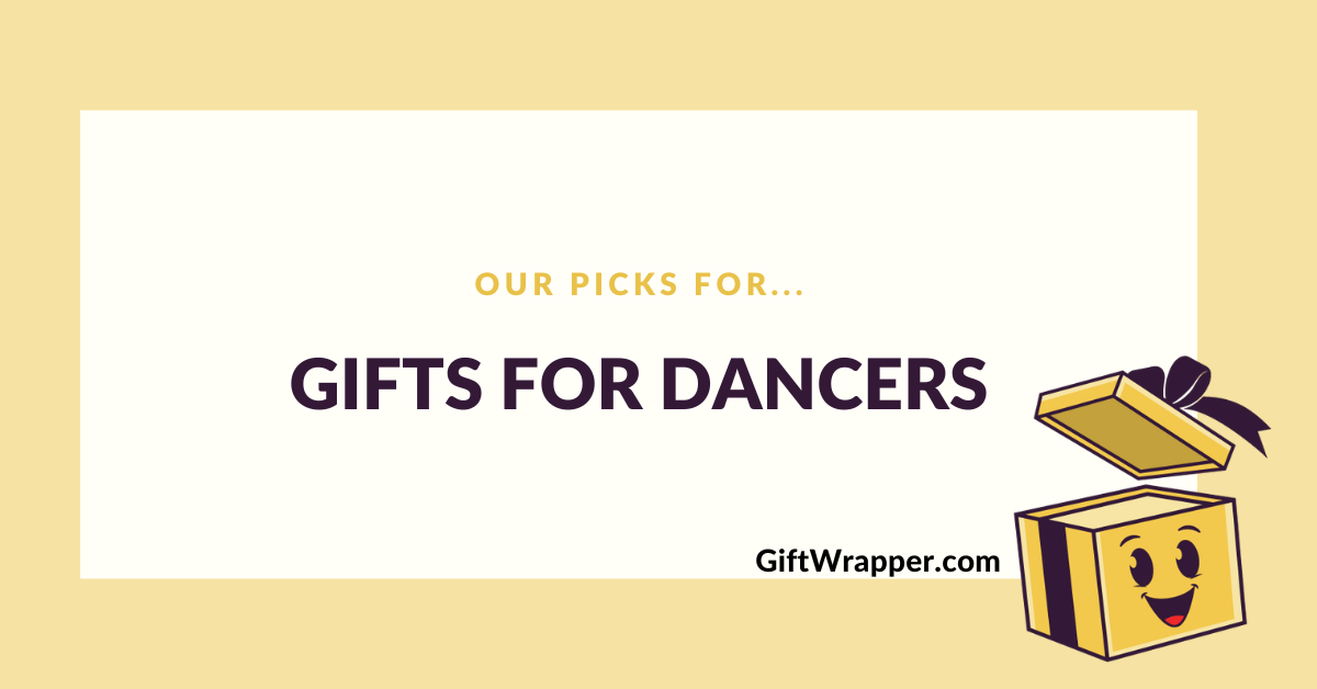 Our Favorite Gifts for Dancers - GiftWrapper